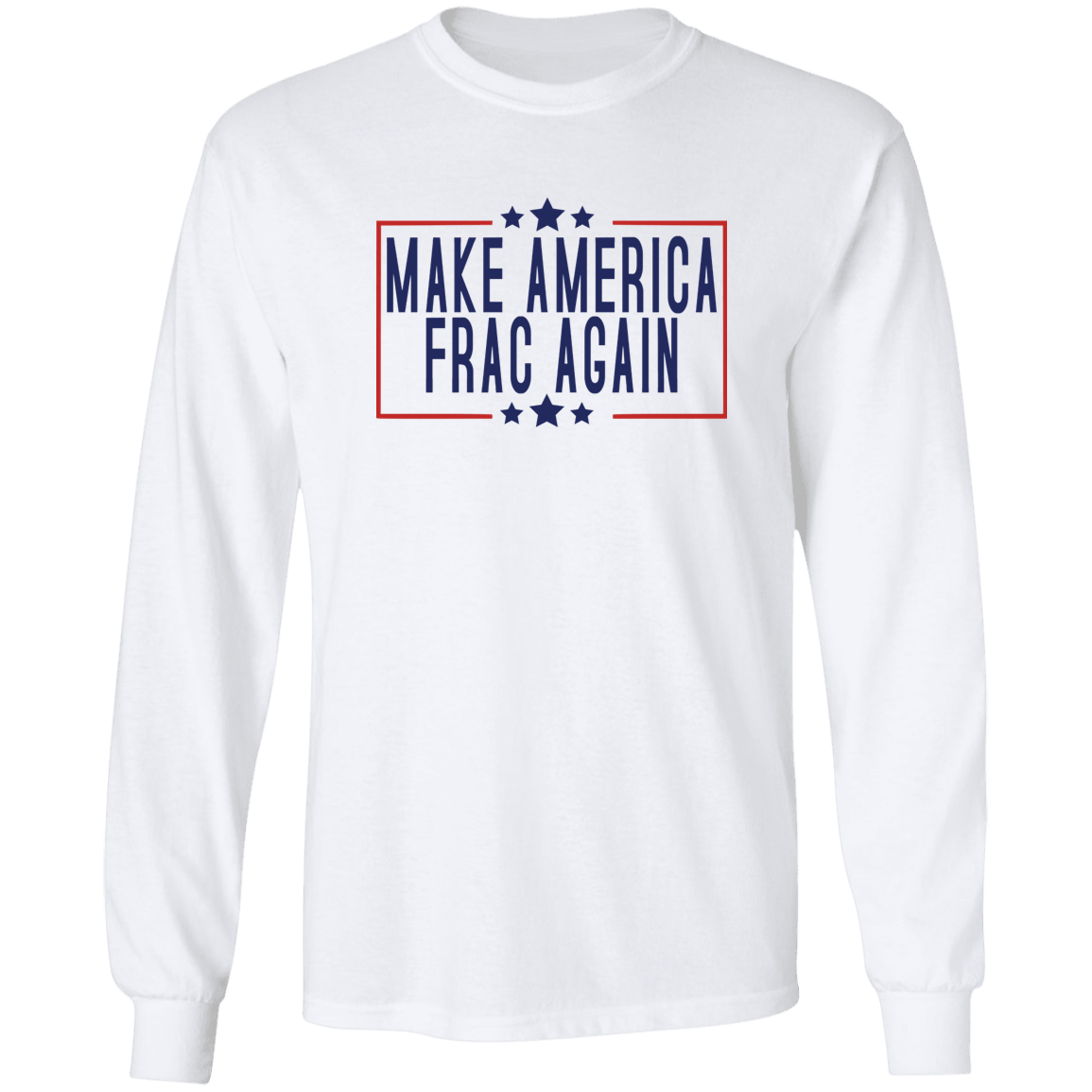 Make America Frac Again – Blue Collar Pride